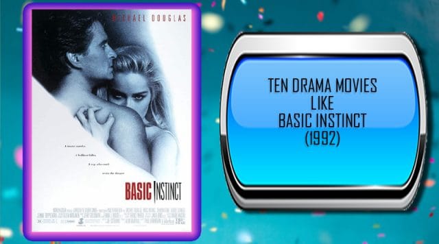 Ten Drama Movies Like Basic Instinct (1992)