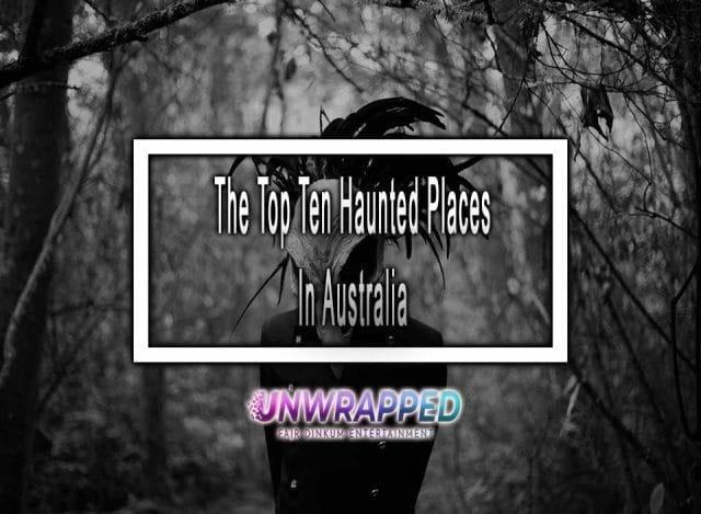 Top 10 Haunted Places in Australia