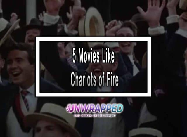 5 Movies Like Chariots of Fire to Watch