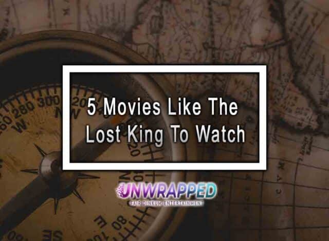 5 Movies Like The Lost King To Watch