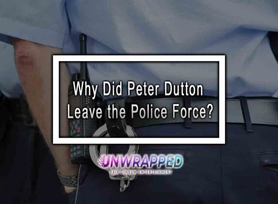 Why Did Peter Dutton Leave the Police Force?