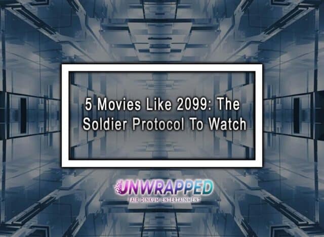 5 Movies Like 2099: The Soldier Protocol To Watch