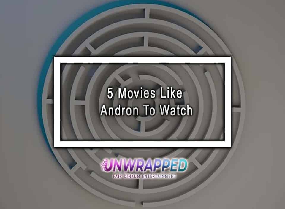 5 Movies Like Andron To Watch