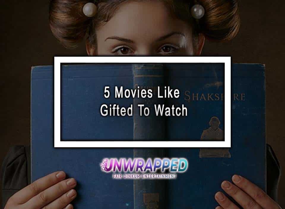 5 Movies Like Gifted To Watch