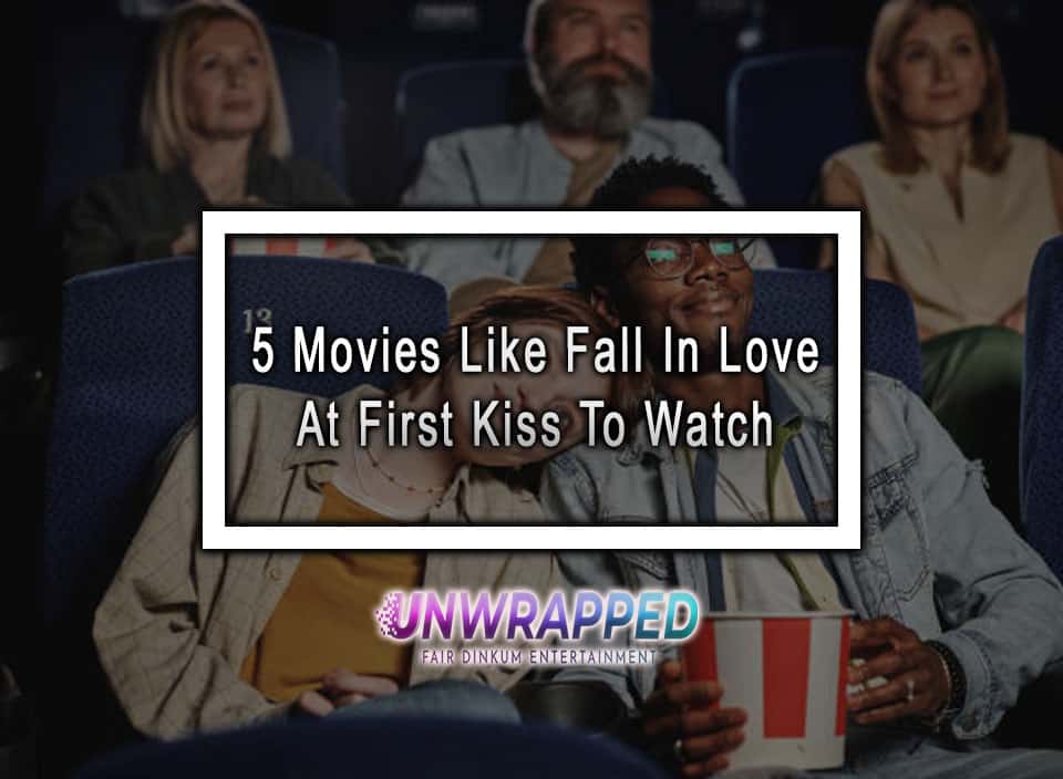 5 Movies Like Fall In Love At First Kiss To Watch