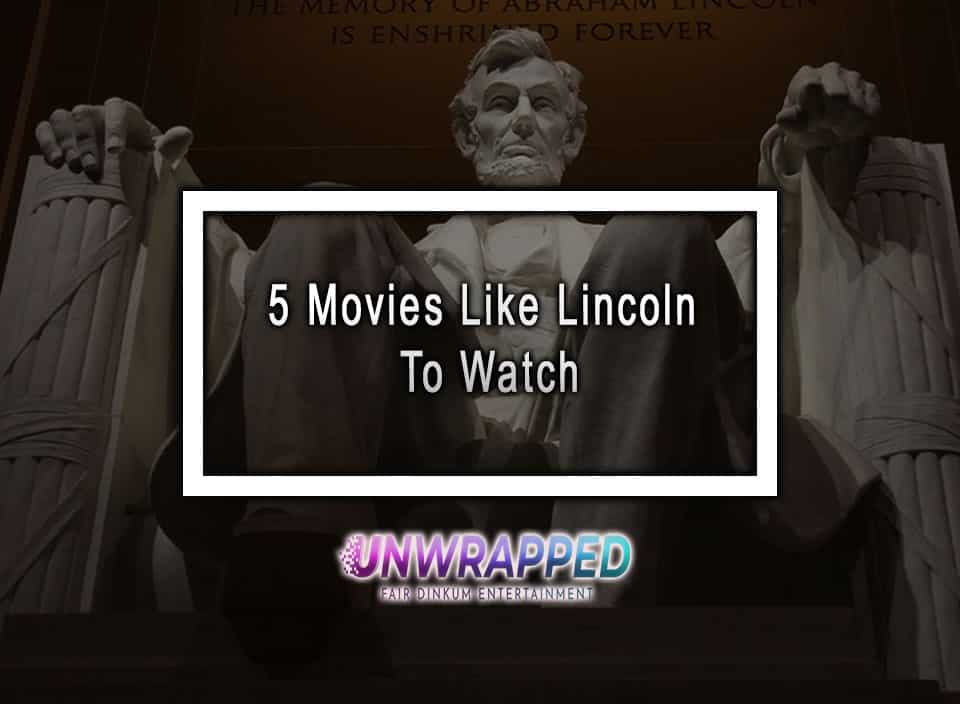 5 Movies Like Lincoln To Watch