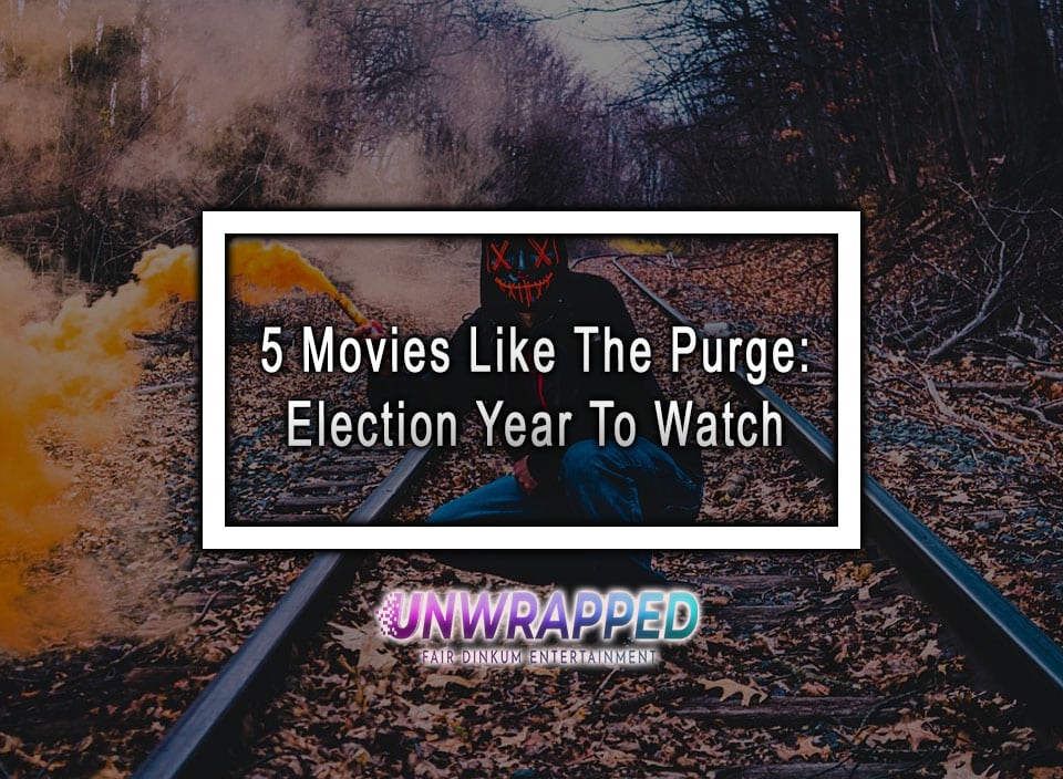 5 Movies Like The Purge: Election Year To Watch