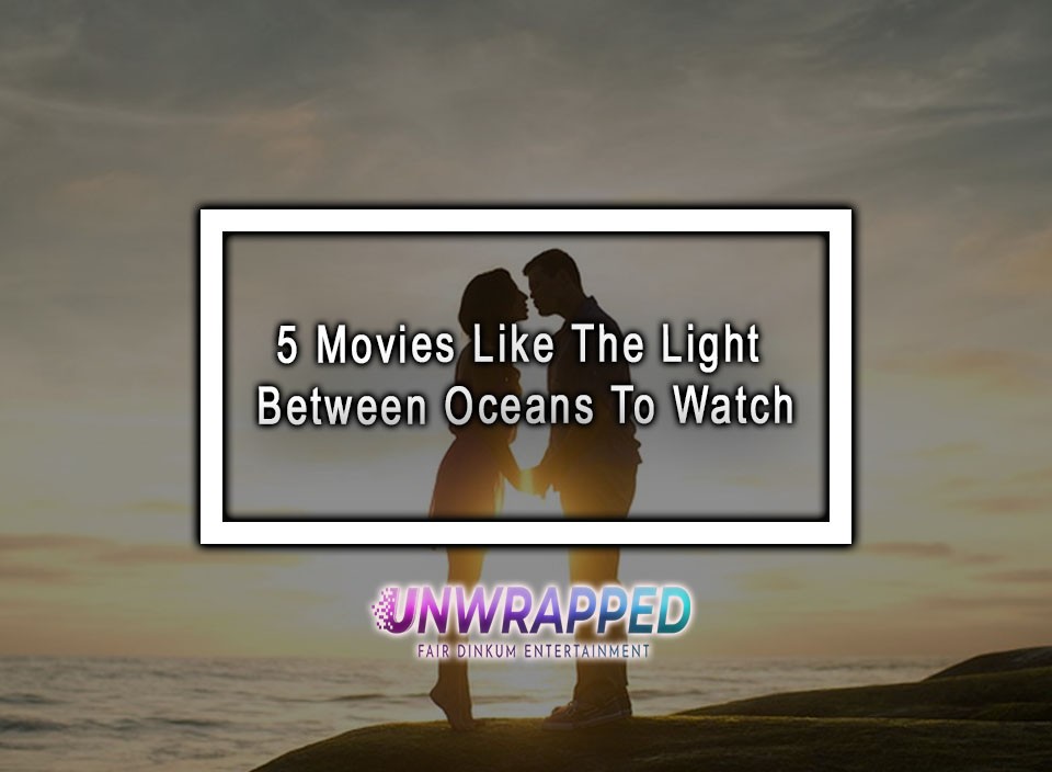 5 Movies Like The Light Between Oceans To Watch