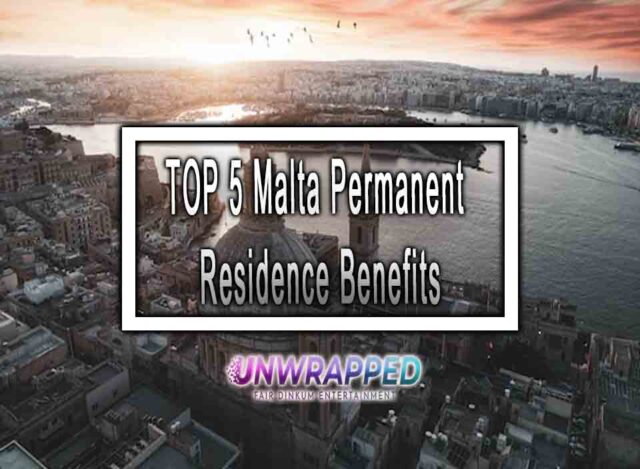 TOP 5 Malta Permanent Residence Benefits