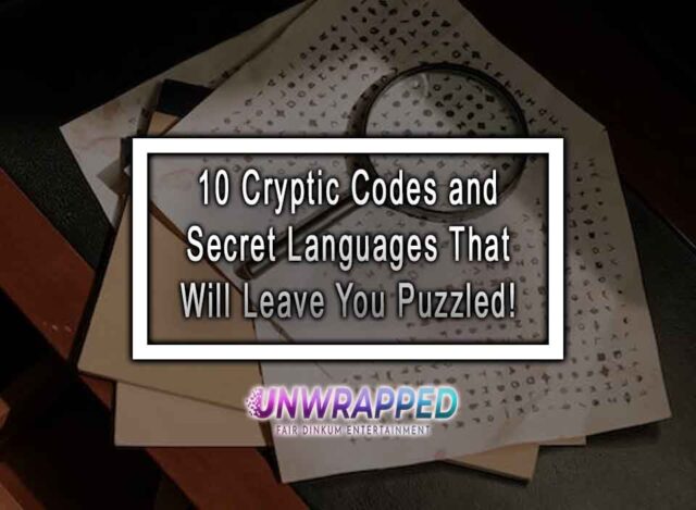 10 Cryptic Codes and Secret Languages That Will Leave You Puzzled!