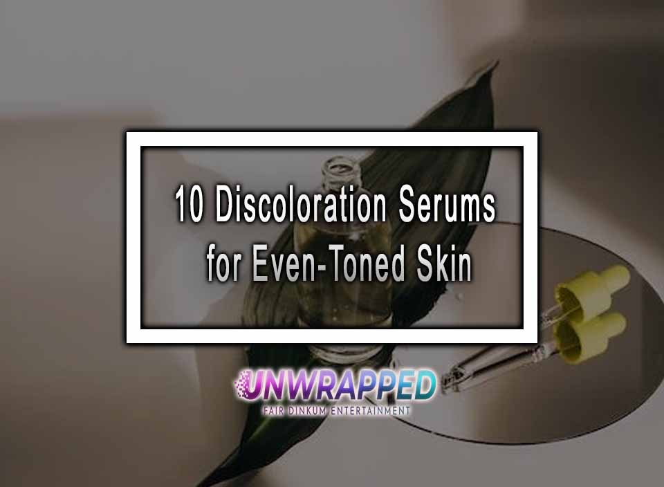 10 Discoloration Serums for Even-Toned Skin