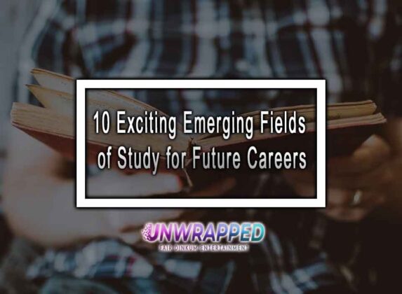 10 Exciting Emerging Fields of Study for Future Careers
