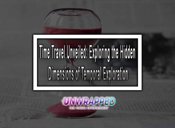 Time Travel Unveiled: Exploring the Hidden Dimensions of Temporal ...