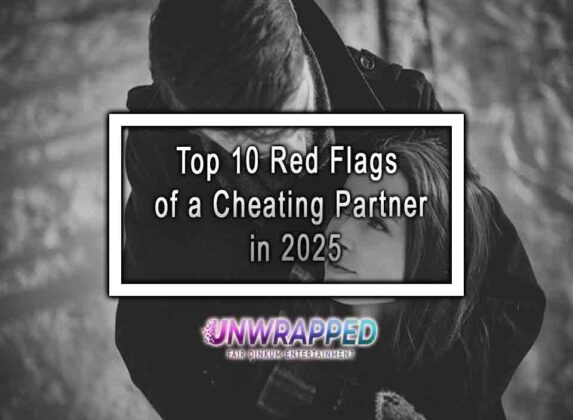 Top 10 Warning Red Flags of a Cheating Partner in 2025