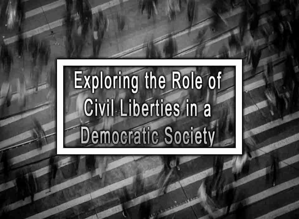 Exploring the Role of Civil Liberties in a Democratic Society