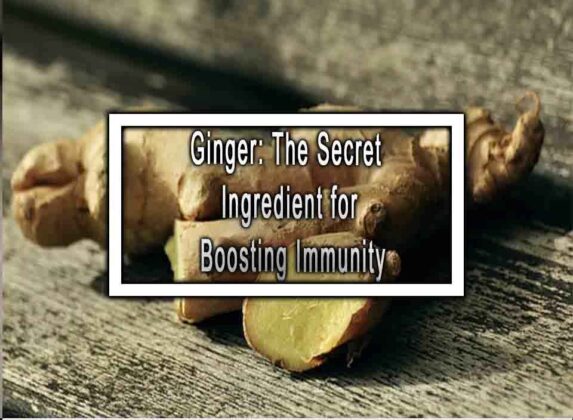 Ginger: The Secret Ingredient for Boosting Immunity