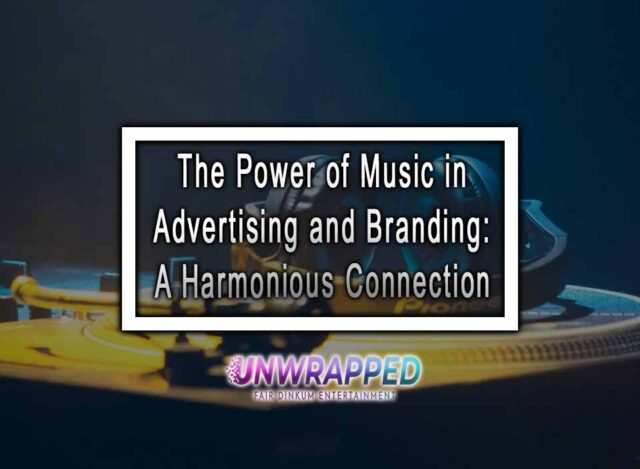The Power of Music in Advertising and Branding: A Harmonious Connection