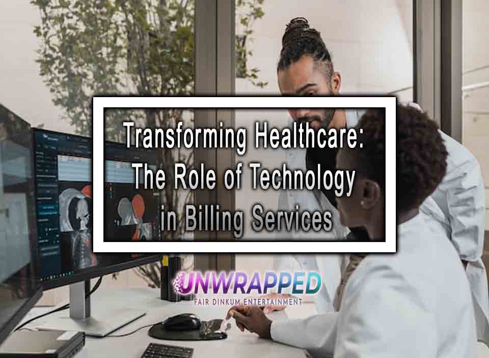Transforming Healthcare: The Role of Technology in Billing Services
