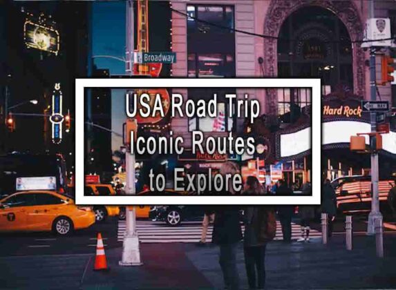 USA Road Trip Iconic Routes to Explore