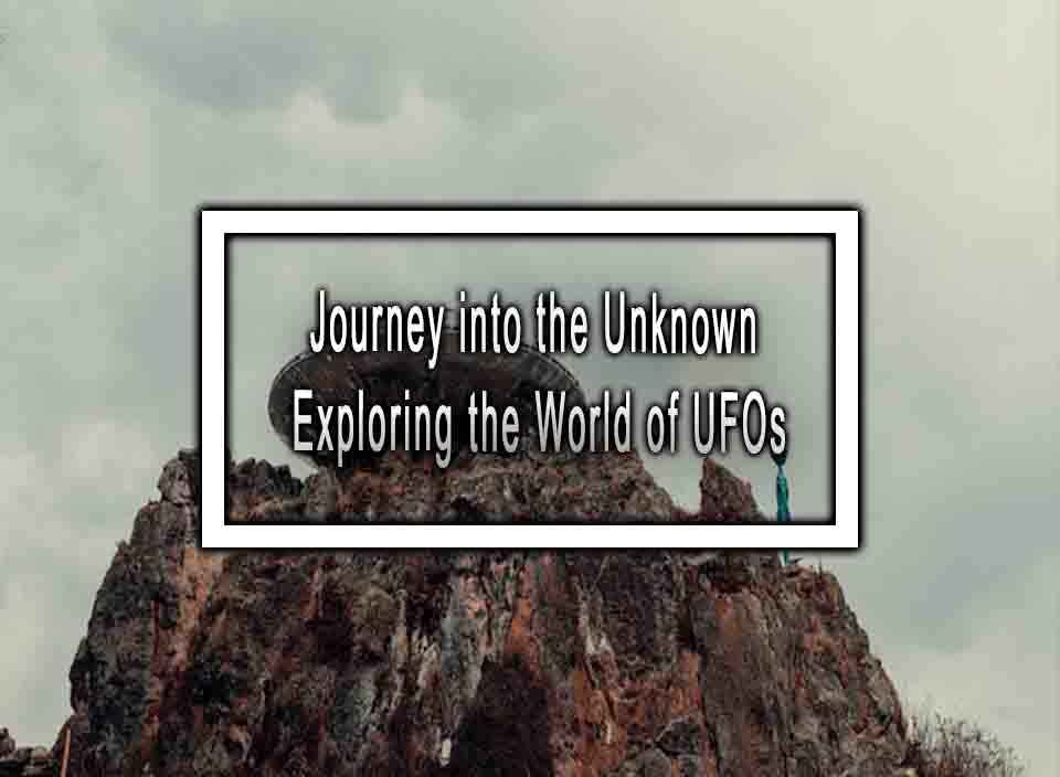 Journey into the Unknown Exploring the World of UFOs