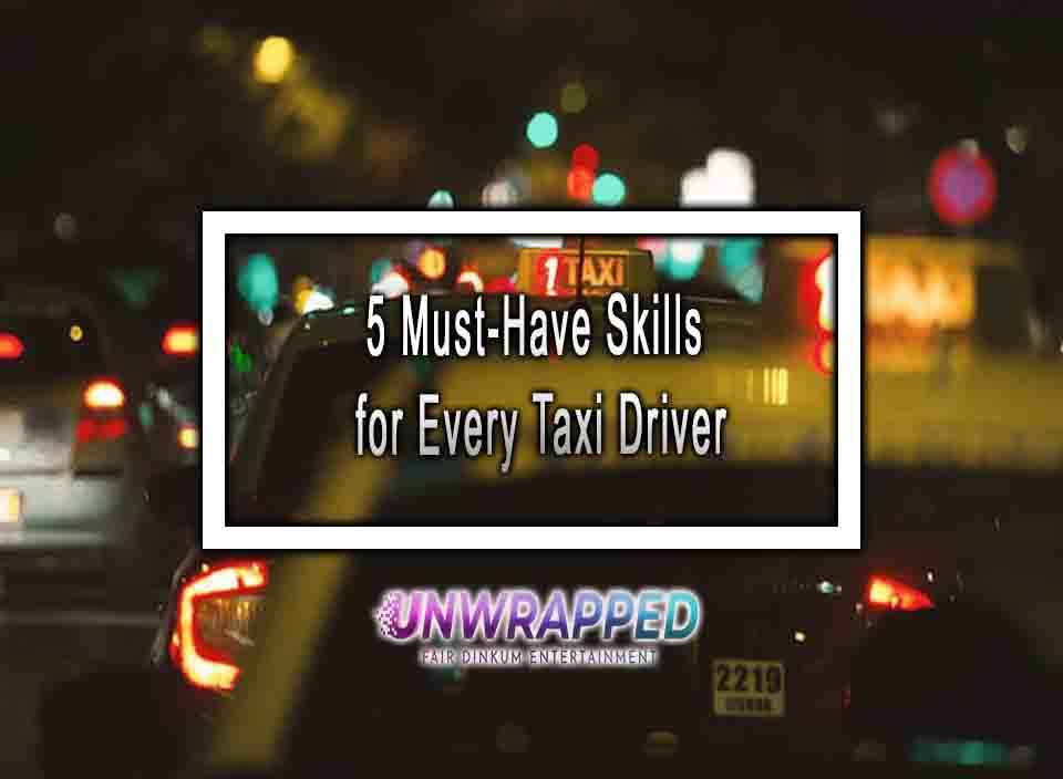 5 Must-Have Skills for Every Taxi Driver