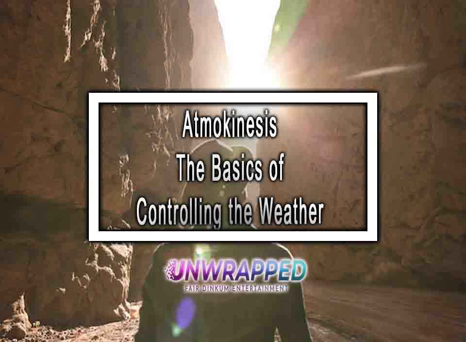 Atmokinesis The Basics of Controlling the Weather
