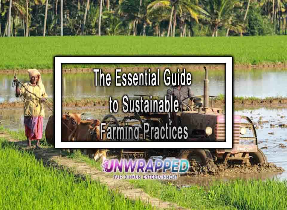 The Essential Guide to Sustainable Farming Practices