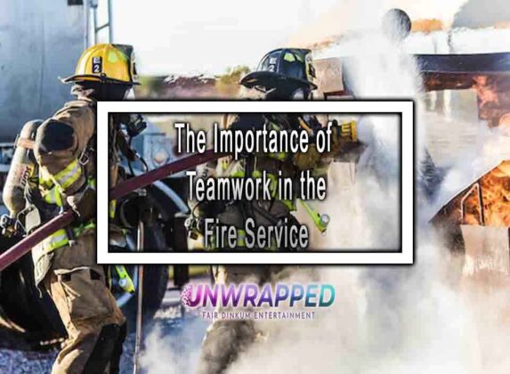 The Importance of Teamwork in the Fire Service