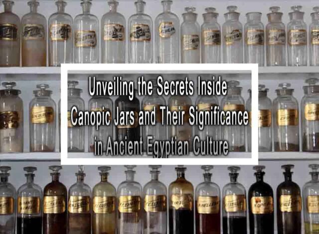 Unveiling the Secrets Inside Canopic Jars and Their Significance in ...