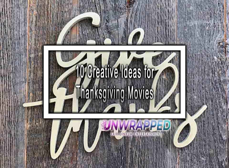 10 Creative Ideas for Thanksgiving Movies