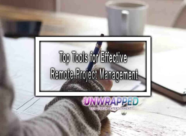 Top Tools for Effective Remote Project Management