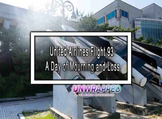 United Airlines Flight 93 A Day of Mourning and Loss