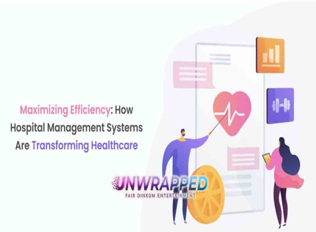Maximizing Efficiency: How Hospital Management Systems Are Transforming ...