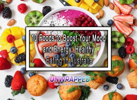 10 Foods to Boost Your Mood and Energy: Healthy Eating in Australia
