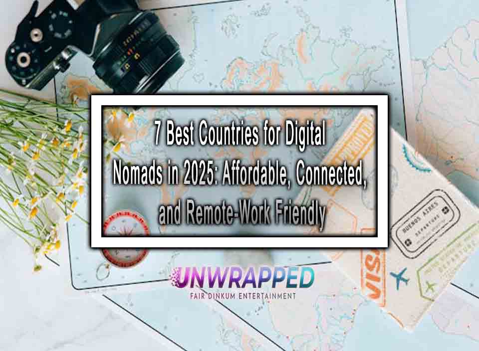 7 Best Countries for Digital Nomads in 2025: Affordable, Connected, and ...