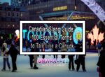 Canadian Slang Guide: 100 Essential Terms to Talk Like a Canuck