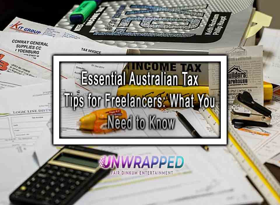 Essential Australian Tax Tips for Freelancers: What You Need to Know