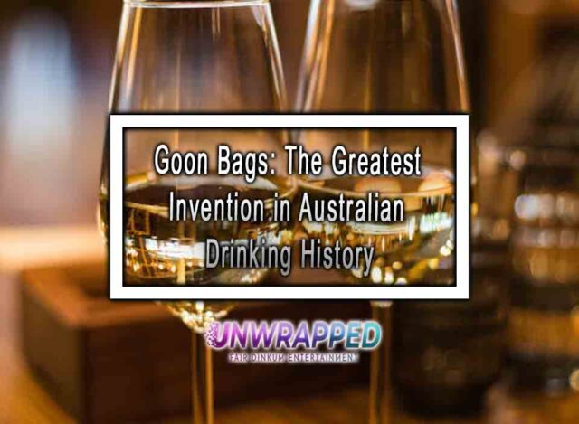 Goon Bags: The Greatest Invention in Australian Drinking History