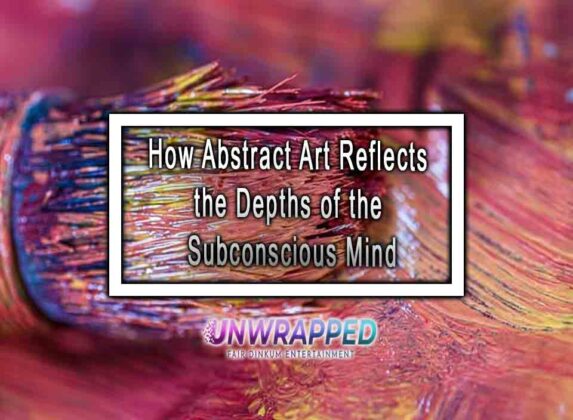How Abstract Art Reflects the Depths of the Subconscious Mind