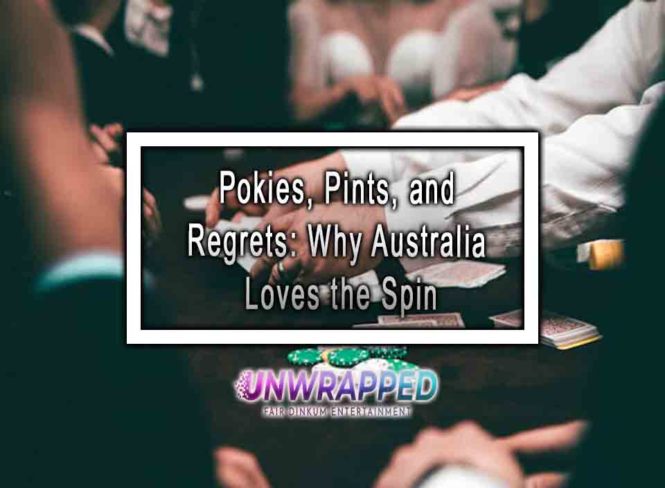 Pokies, Pints, and Regrets: Why Australia Loves the Spin