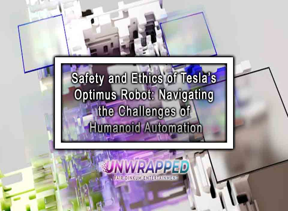Safety and Ethics of Tesla’s Optimus Robot: Navigating the Challenges ...