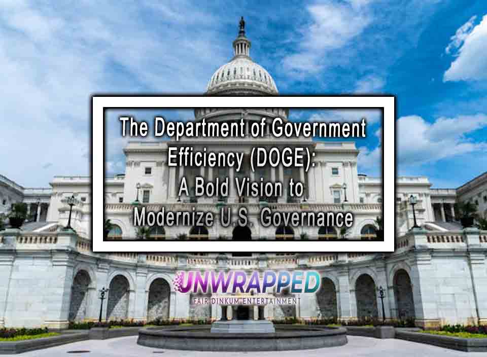 The Department of Government Efficiency (DOGE): A Bold Vision to ...