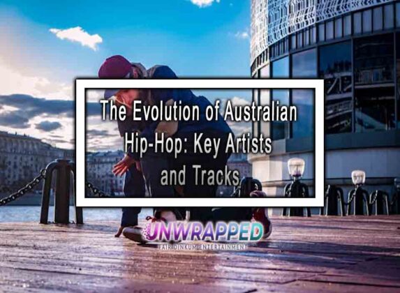 The Evolution of Australian Hip-Hop: Key Artists and Tracks