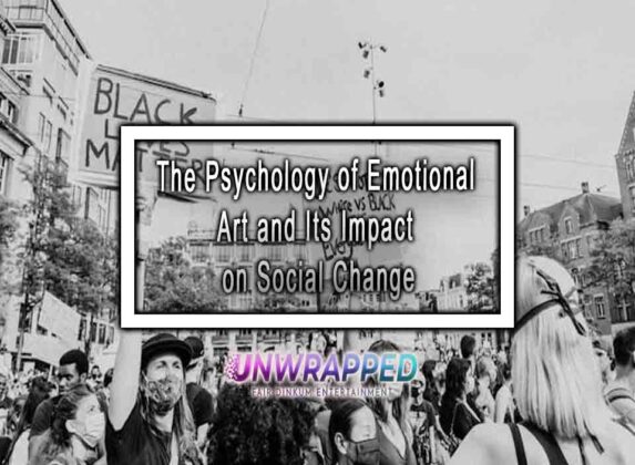 The Psychology of Emotional Art and Its Impact on Social Change