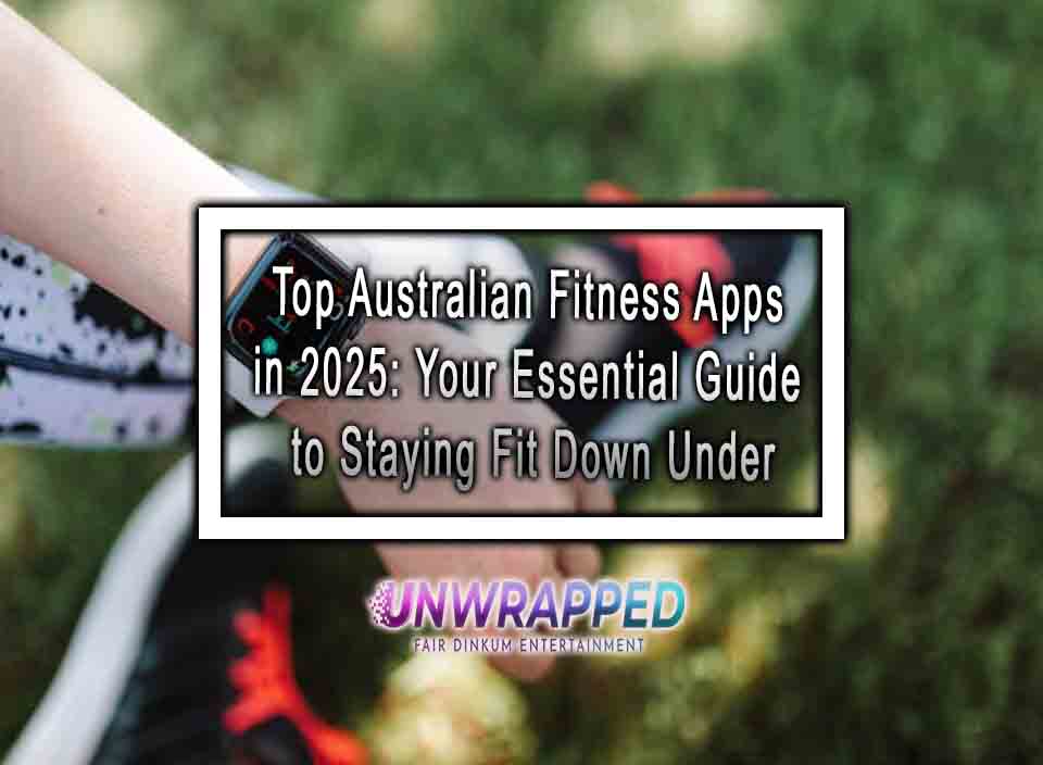 Top Australian Fitness Apps in 2025: Your Essential Guide to Staying ...