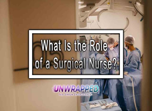 What Is the Role of a Surgical Nurse?