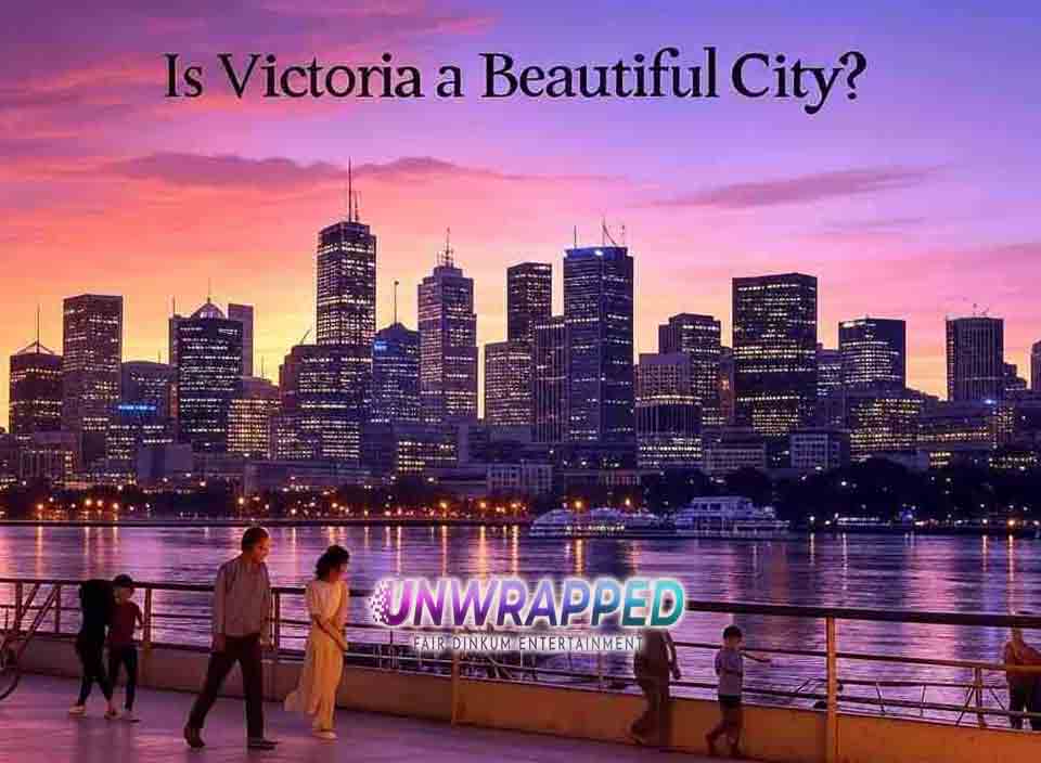 Is Victoria a Beautiful City?