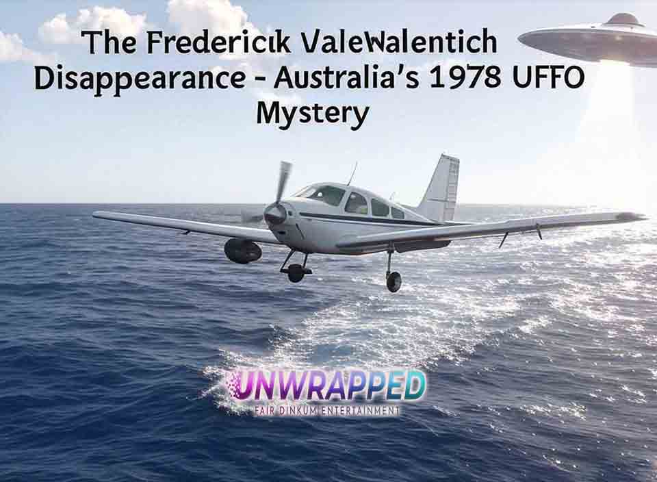 The Frederick Valentich Disappearance：Australia‘s 1978 UFO Mystery