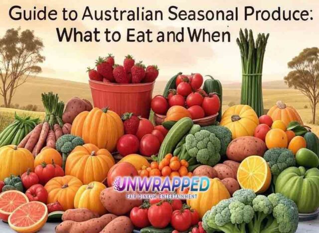 Guide to Australian Seasonal Produce: What to Eat and When