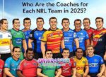 Who Are the Coaches for Each NRL Team in 2025?